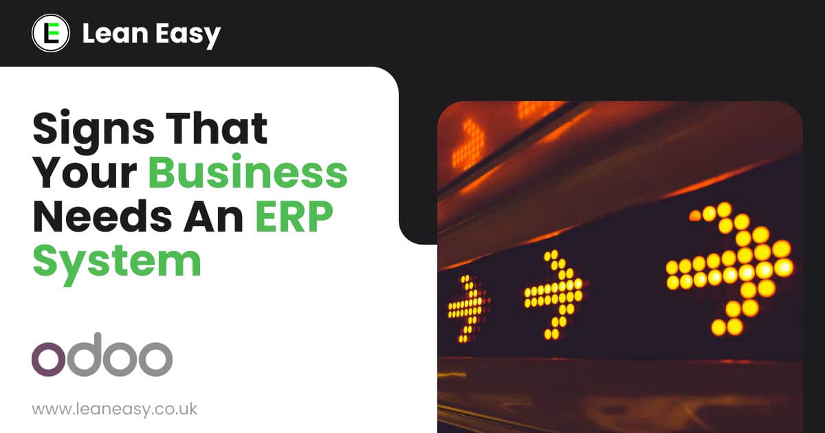 Signs That You Need an ERP System | Lean Easy